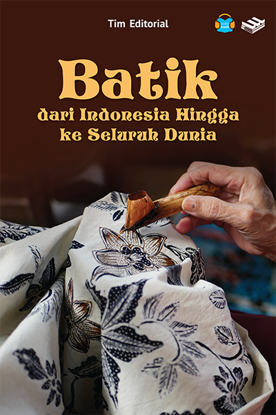 BATIK DARI INDONESIA HINGGA KE SELURUH DUNIA (Audio Book)
