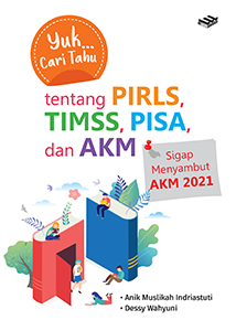 Yuk, Cari Tahu tentang PIRLS, TIMSS, PISA, dan AKM: Sigap Menyambut AKM ...